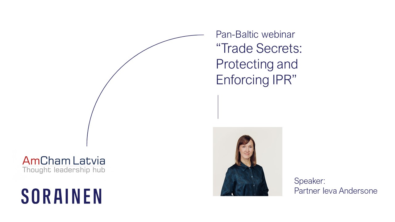 Pan-Baltic webinar “Trade Secrets: Protecting and Enforcing IPR” - Sorainen