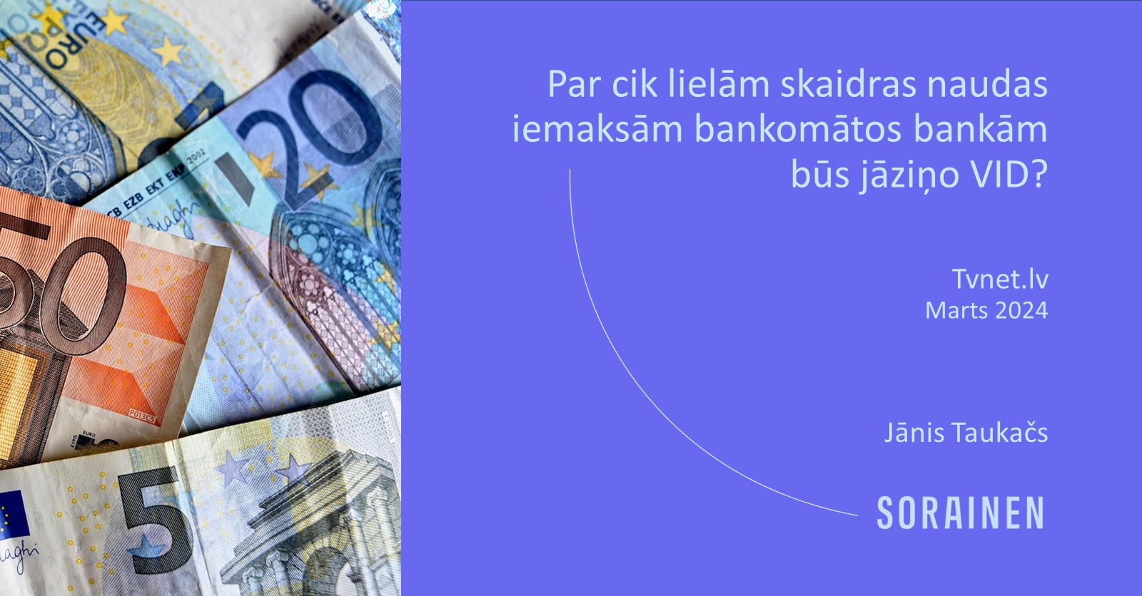 Naudas iemaksas bankomātos - par kādām summām būs jāziņo? - Sorainen